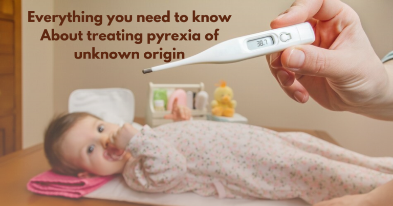 Everything You Need to Know About Treating Pyrexia of Unknown Origin ...