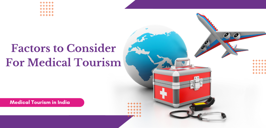 What are 7 Factors to Consider for Medical Tourism? | Sri Ramakrishna ...