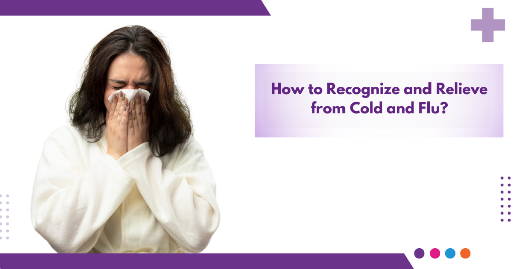 How to Recognize and Relieve from Cold and Flu?
