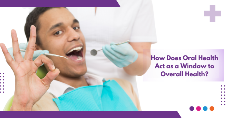 How Does Oral Health Act as a Window to Overall Health? - Sri ...