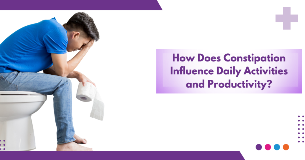 How Does Constipation Influence Daily Activities and Productivity?