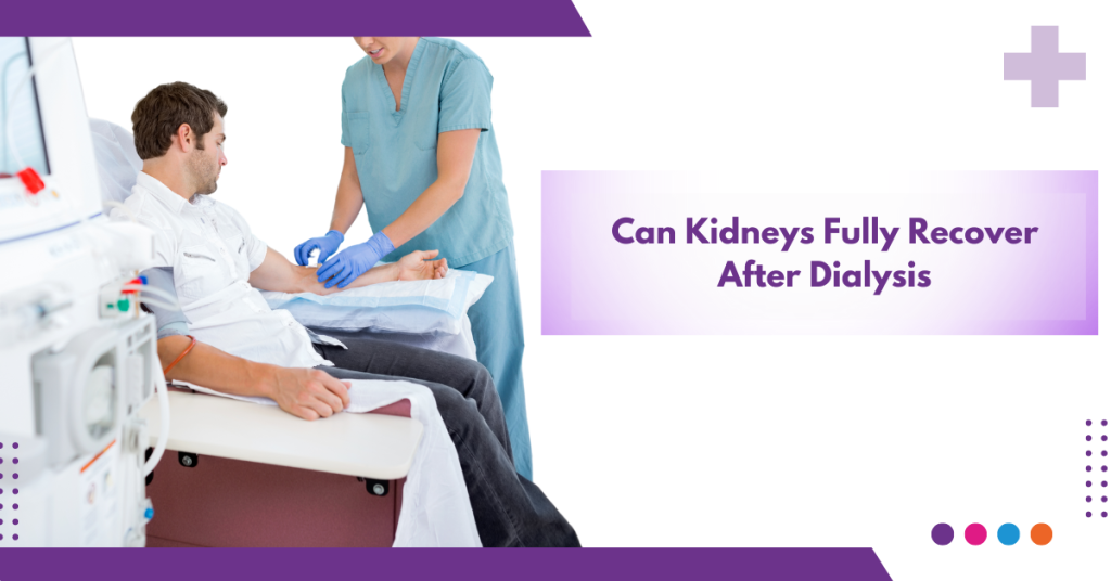 Kidney Function After Dialysis: Can It Return to Normal?
