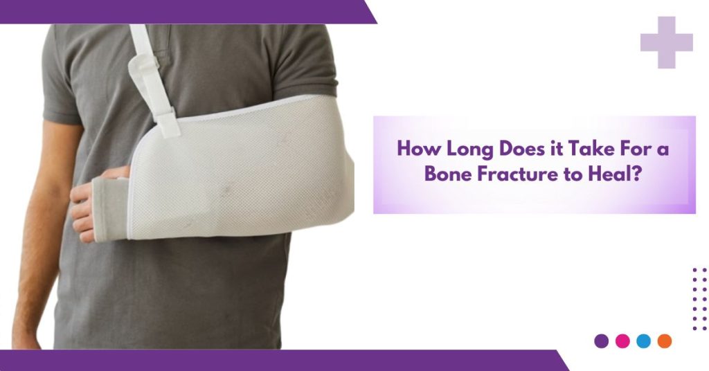 How Long Does it Take For a Bone Fracture to Heal