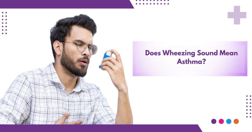 Does wheezing sound mean asthma?