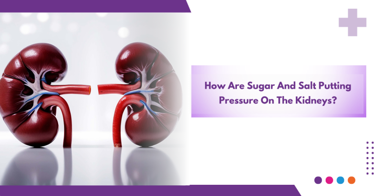 How Are Sugar And Salt Putting Pressure On The Kidneys? - Sri ...